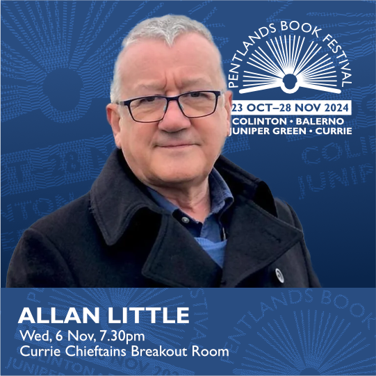 Allan Little – Pentlands Book Festival: 6 Nov – 3 Dec 2025